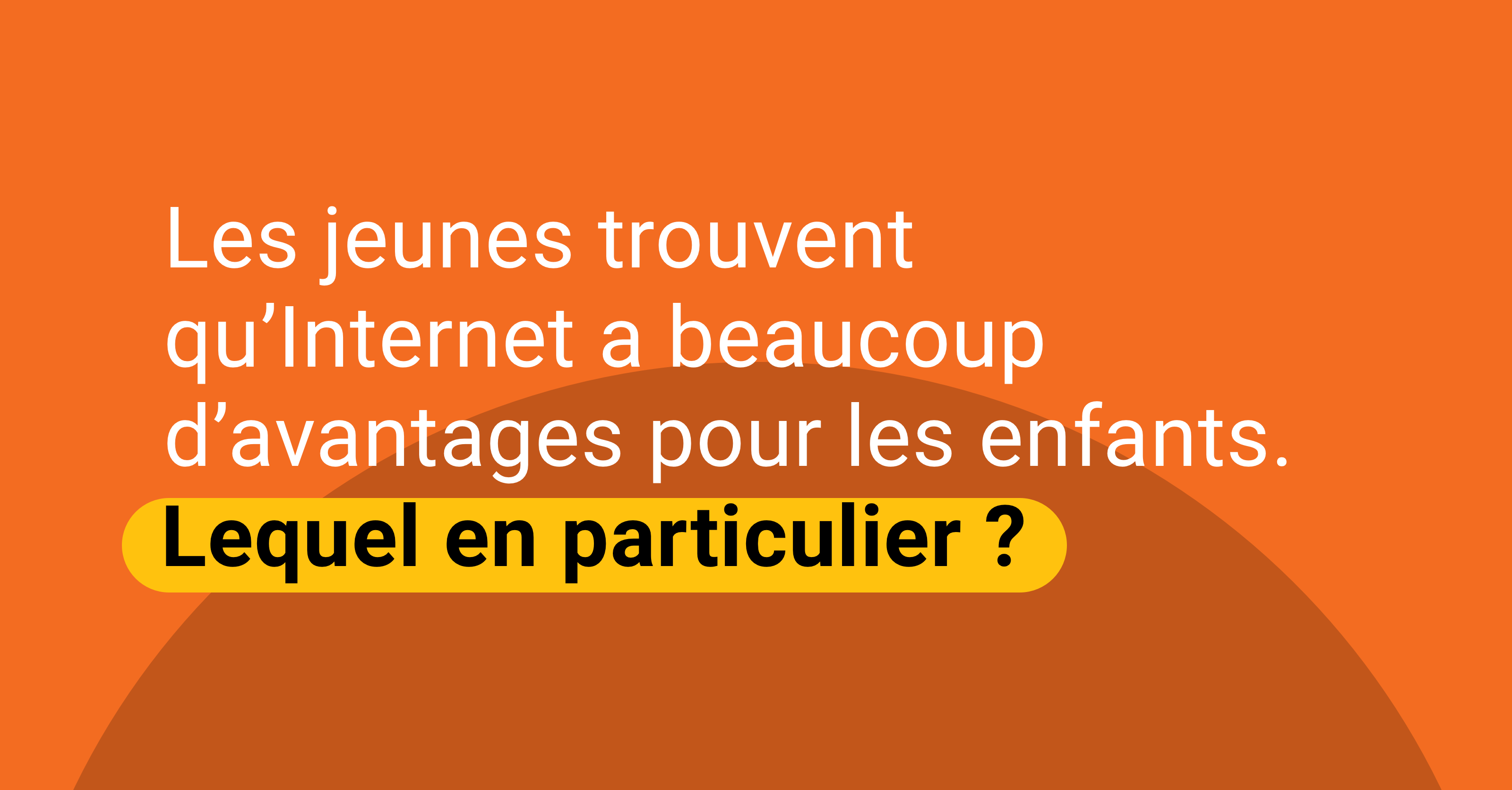 Possibilités offertes par Internet | L’enfance en évolution | UNICEF x ...